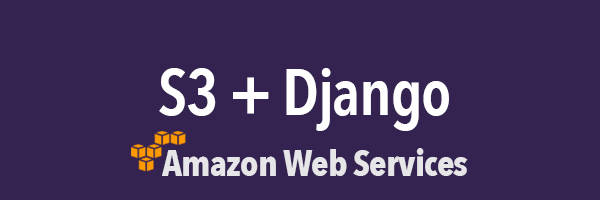 Amazon S3 & Django - Courses - Coding for Entrepreneurs